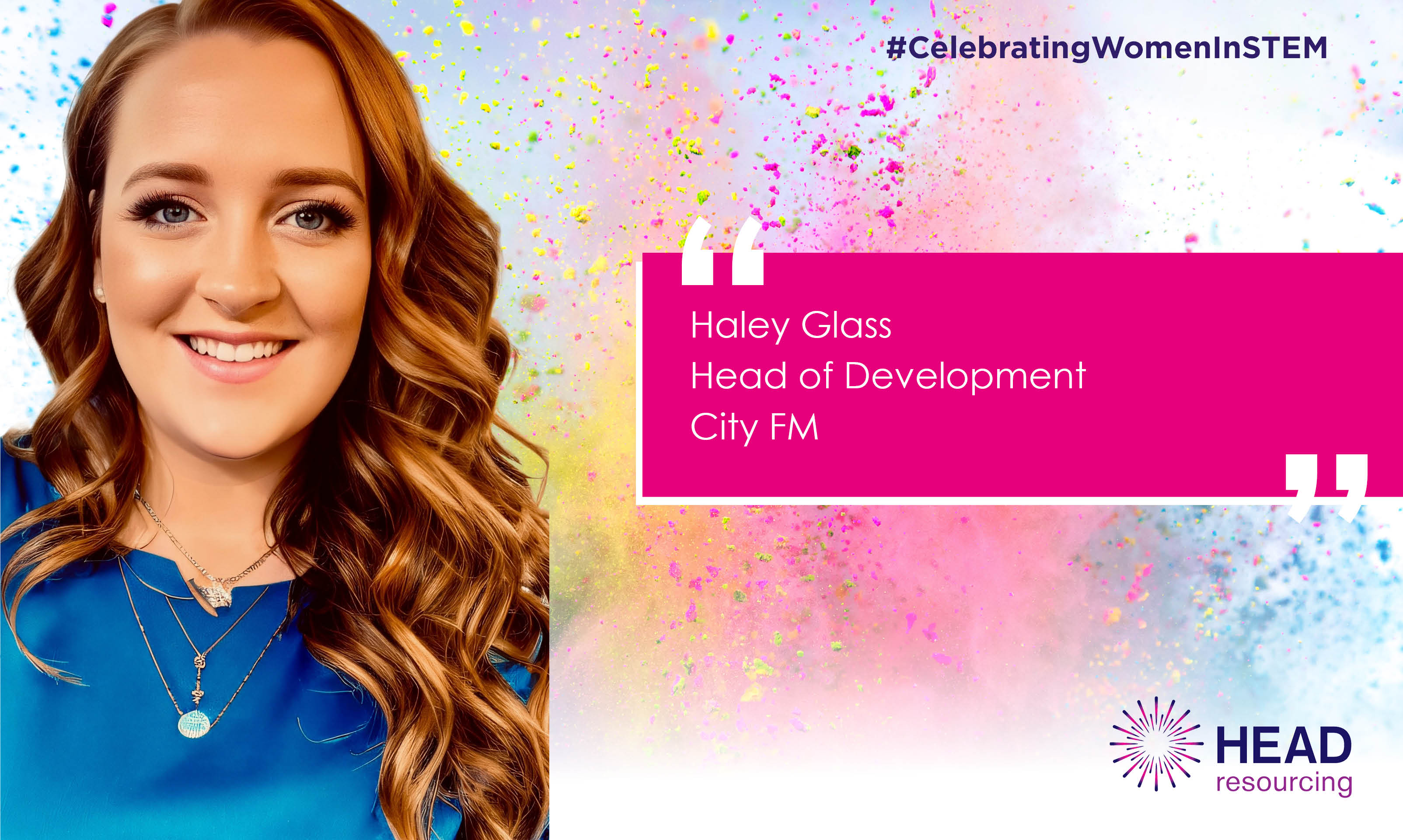 Head Resourcing - Celebrating Women in STEM: Haley Glass, Head of