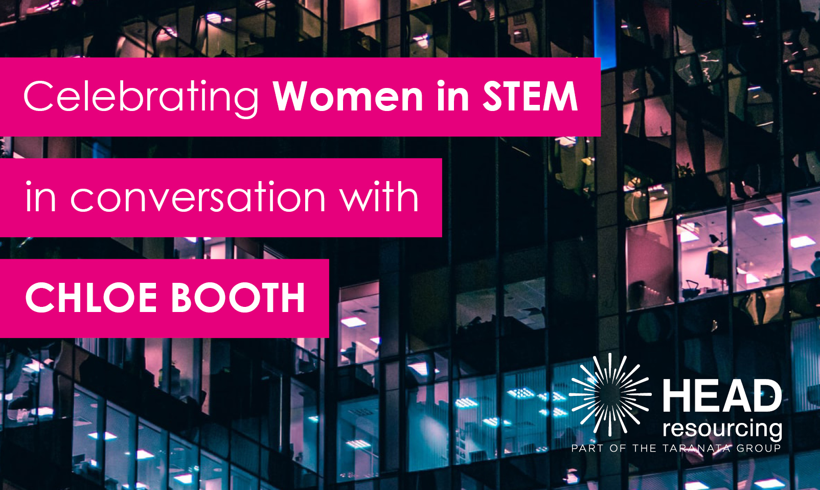 Head Resourcing - Celebrating Women in STEM – in conversation with
